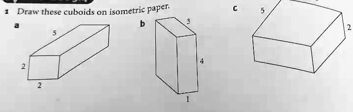 SOLVED: Draw these cuboids On isometric paper: