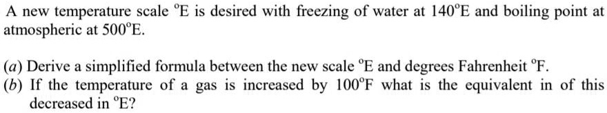 SOLVED: A new temperature scale "E is desired with freezing of water at ...