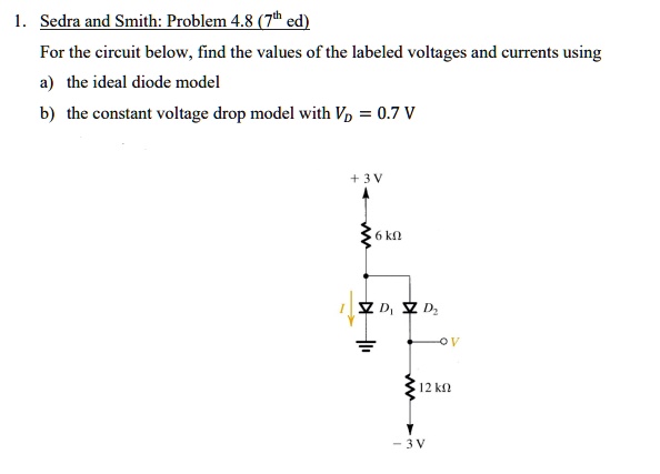 1. Sedra and Smith: Problem 4.8 (7 th ed) For the circuit below, find the values of the labeled ...