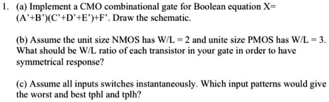 Solved Implement A Cmo Combinational Gate For The Boolean Equation X A Bc D E F