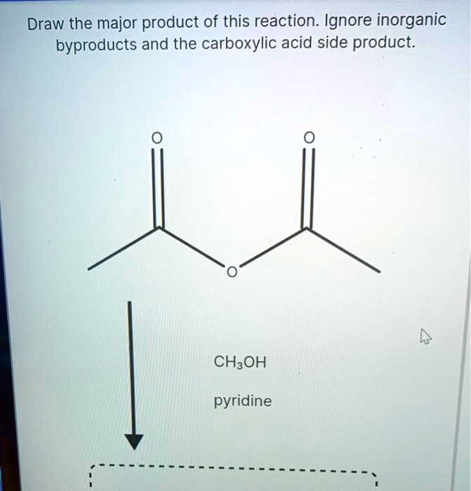 Draw the major product of this reaction: Ignore inorganic byproducts ...