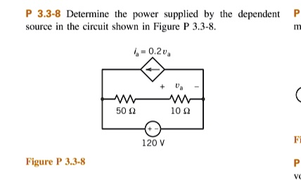 P 3.3-8 Determine the power supplied by the dependent source in the circuit shown in Figure P 3. ...
