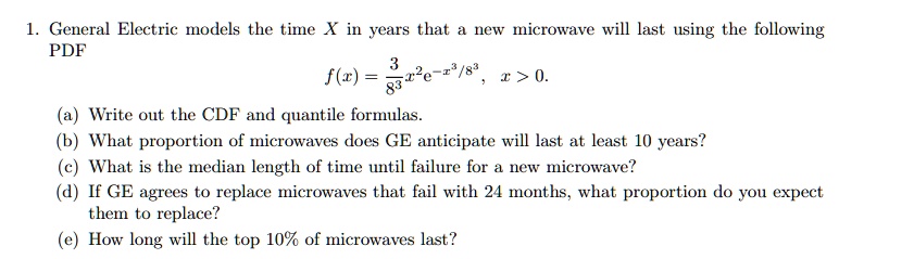 1. General Electric models the time X in years that a new microwave ...