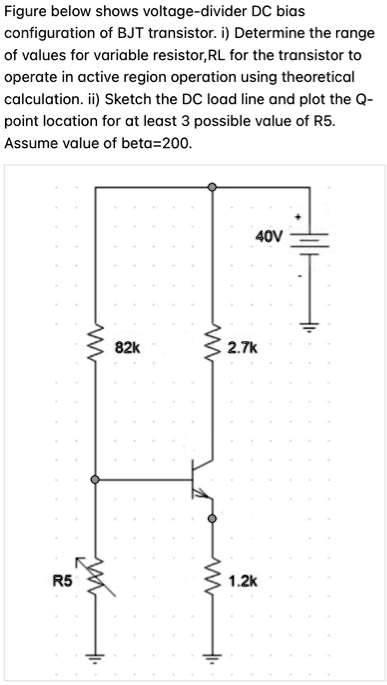 Figure below shows voltage-divider DC bias configuration of BJT transistor. i) Determine the ...