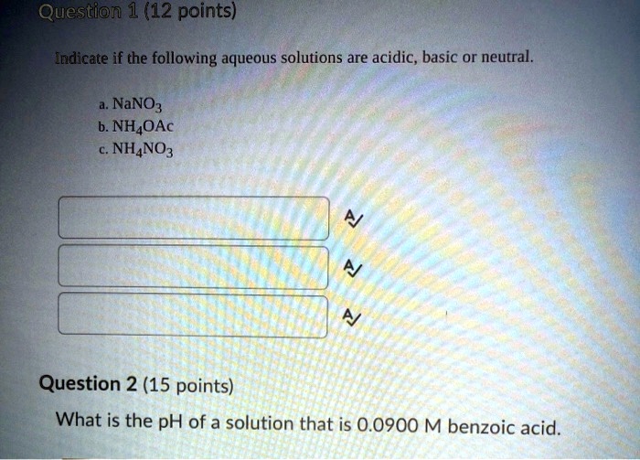 SOLVED: Indicate if the following aqueous solutions are acidic, basic ...