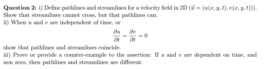 question 2 i define pathlines and streamlines for a velocity field in 2d u uzytvzyt show that ...