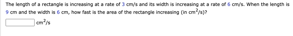 the length of a rectangle is increasing at a rate of 3 cms and its ...