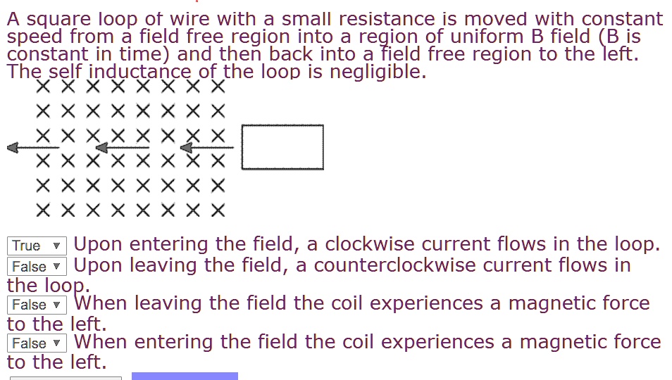 a square loop ot wire with a small resistance is moved with constant speed from field free ...