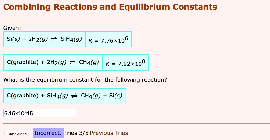 SOLVED: Combining Reactions and Equilibrium Constants Given: Si(s) + 2H2(g) â‡Œ SiH4(g) K = 7 ...