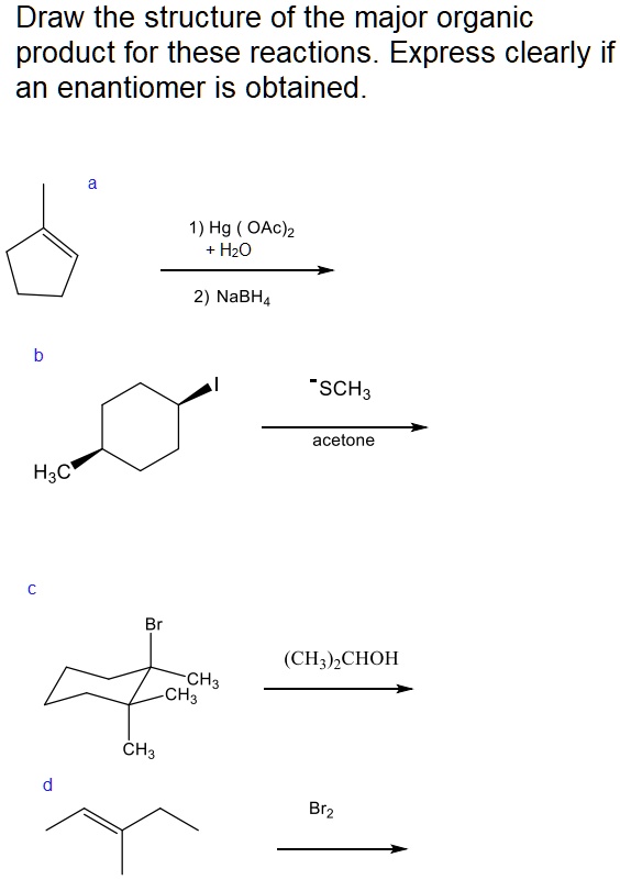 SOLVED: Draw the structure of the major organic product for these ...