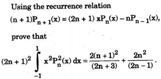 Using the recurrence relation (n+1)Pn+1(x)=(2n+1)xPn(x)-nPn-1(x), prove that 1 2(n+1)2 2n2 dx ...