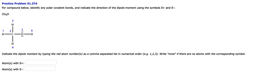SOLVED: Practice Problem 01.37d For compound below, identify any polar covalent bonds_ indicate ...