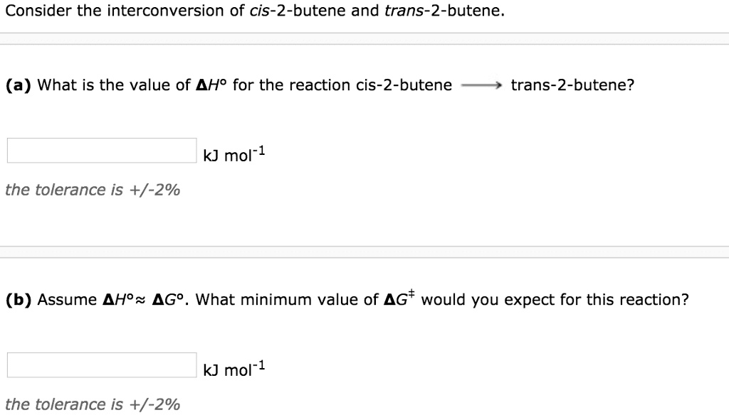 SOLVED: Consider the interconversion of cis-2-butene and trans-2-butene ...