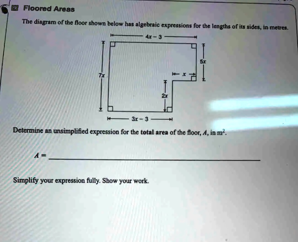 SOLVED: Floored Areas: The diagram of the floor shown below has ...