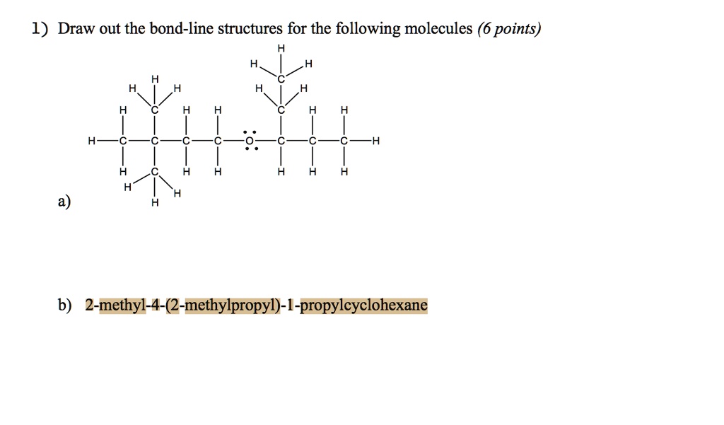 SOLVED:1) Draw out the bond-line structures for the following molecules ...
