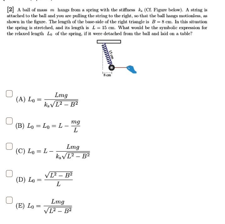 SOLVED: [2] ball of mass hangs from spring with the stiffness ks (CE: Figure below . string ...