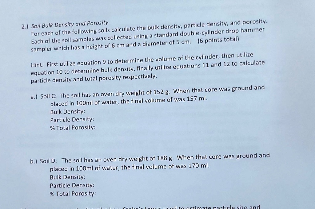 SOLVED: 2.) Soil Bulk Density and Porosity For each of the following soils calculate the bulk ...