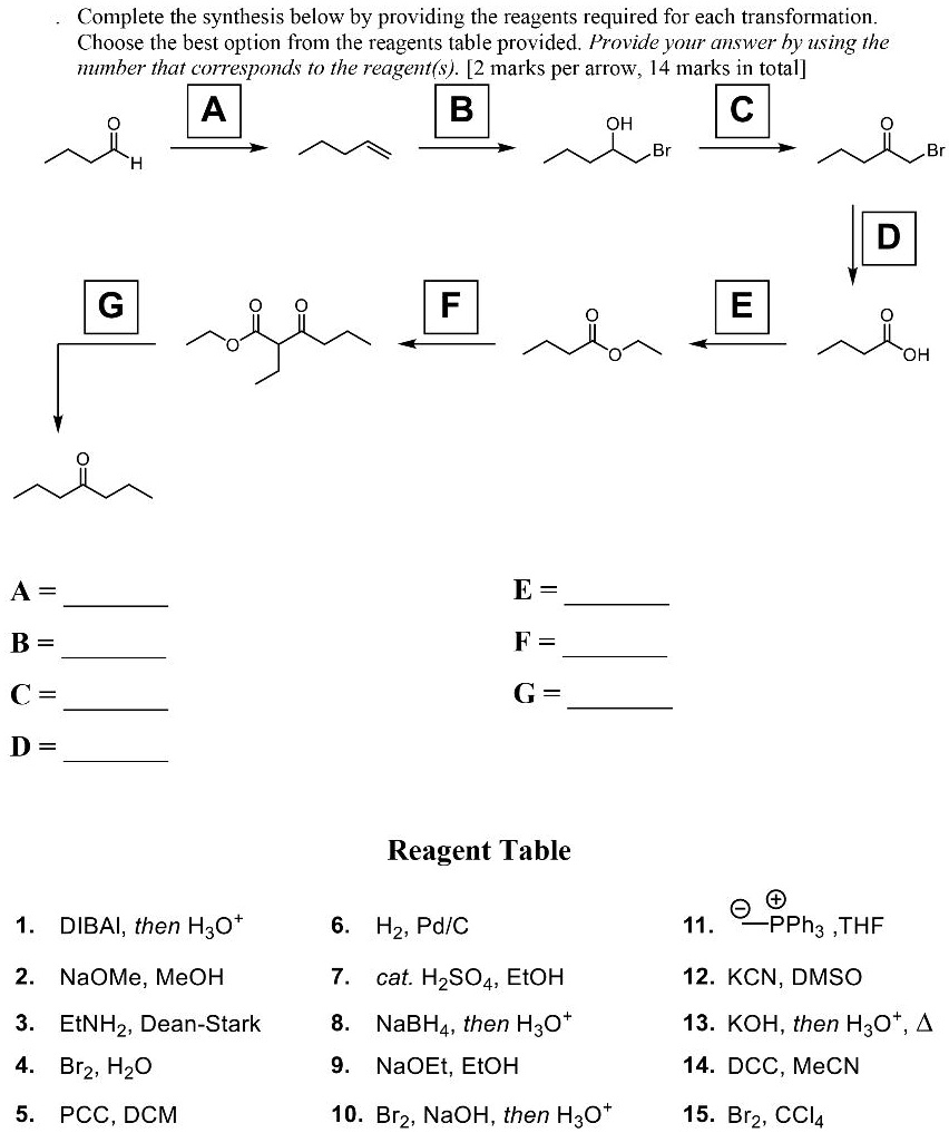 SOLVED: Complete the synthesis below by providing the reagents required ...
