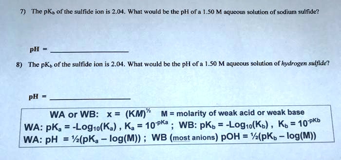 the pkb of the sulfide ion is 204 what would be the ph of a 50 m ...