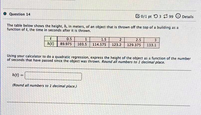 SOLVED: Question 14 0/1pt 399Details The table below shows the height ... SOLVED: Question 14 0/1pt 399Details The table below shows the height ...