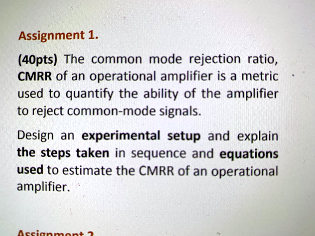 SOLVED: (40 pts) The common mode rejection ratio (CMRR) of an operational amplifier is a metric ...