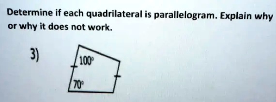 Video Solution Determine If Each Quadrilateral Is Parallelogram Explain Why Or Why It Does Not