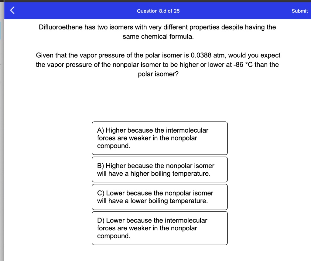 question 8d of 25 submit difluoroethene has two isomers with very ...