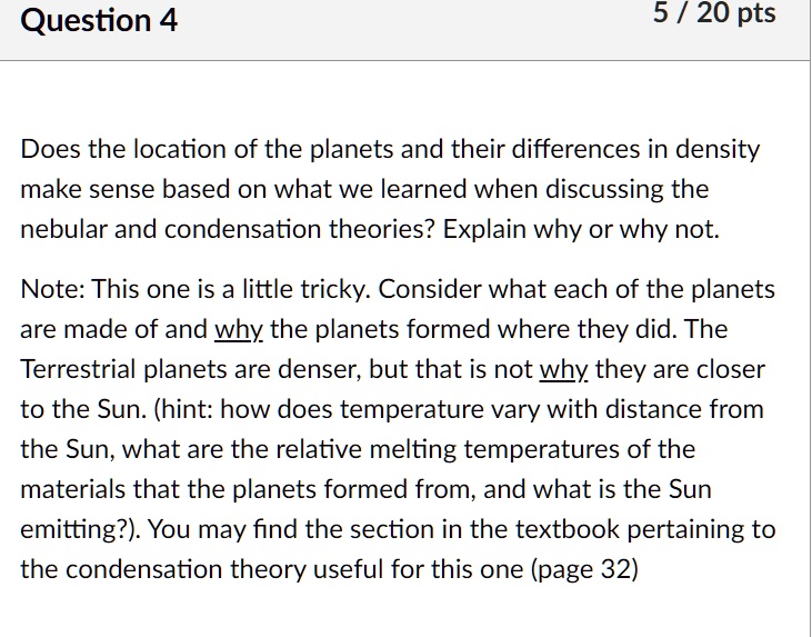 Question 4 5/20 pts Does the location of the planets and their ...