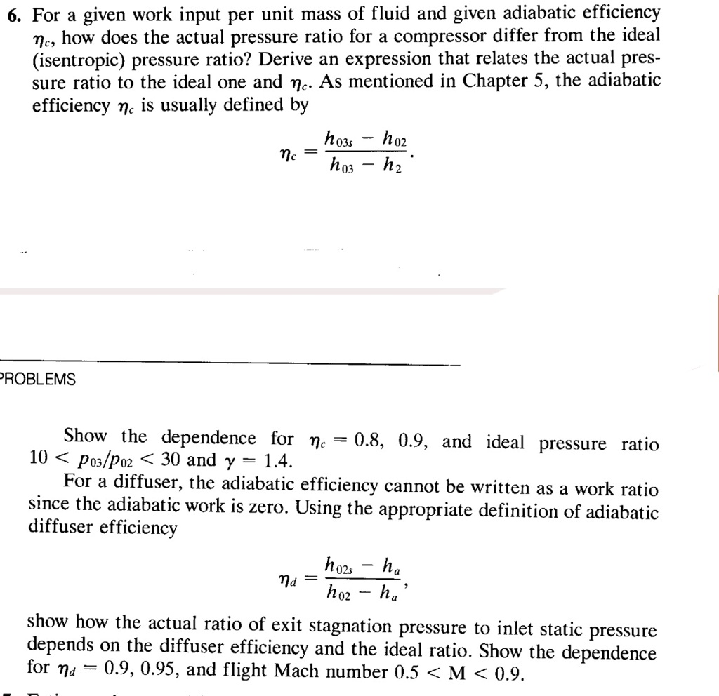 6. For a given work input per unit mass of fluid and given adiabatic efficiency , how does the ...