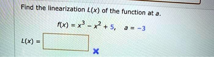 Solved Find The Linearization Lx Of The Function At A Fx X3 X2 6720
