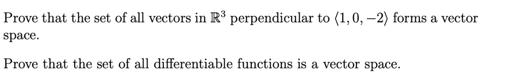 SOLVED: Linear Algebra: General Vector Spaces Prove that the set of all ...