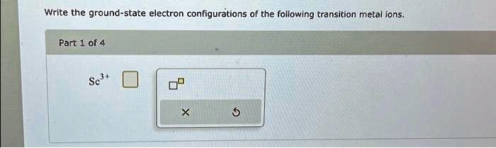 SOLVED: Write the ground-state electron configurations of the following transition metal ions ...