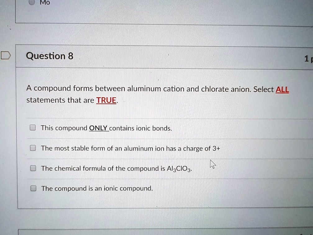 Question 8 A compound forms between aluminum cation and chlorate anion ...