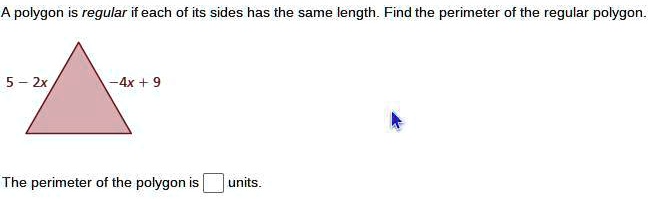 SOLVED: The perimeter of the polygon is units. A polygon is regular if ...