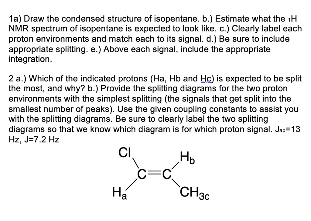 1a draw the condensed structure of isopentane b estimate what the 1h ...