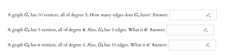 SOLVED: A graph G1 has 10 vertices, all of degree 5. How many edges does G, have? Answer: graph ...