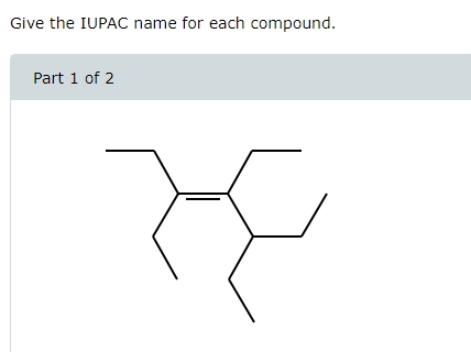 SOLVED: Give the IUPAC name for each compound. Part 1 of 2