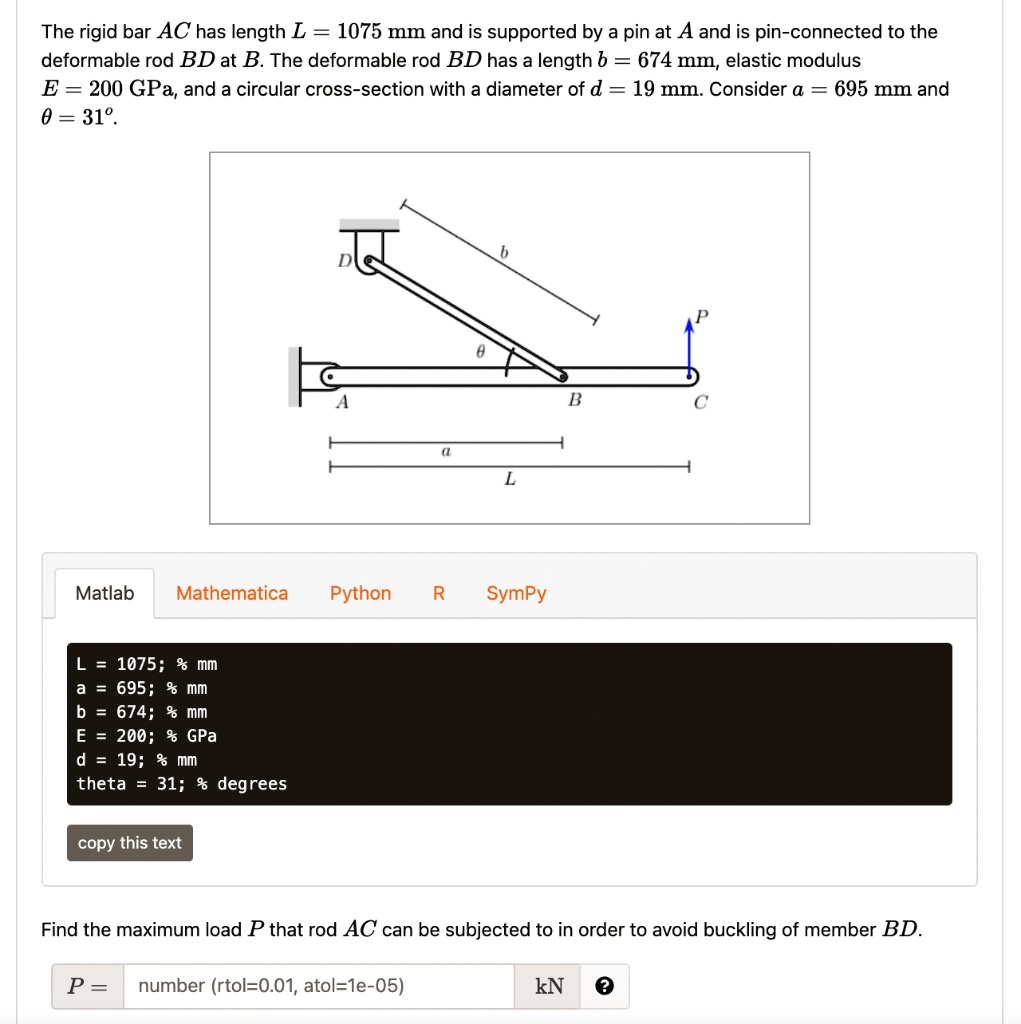 The rigid bar AC has length L = 1075 mm and is supported by a pin at A and is pin-connected to ...