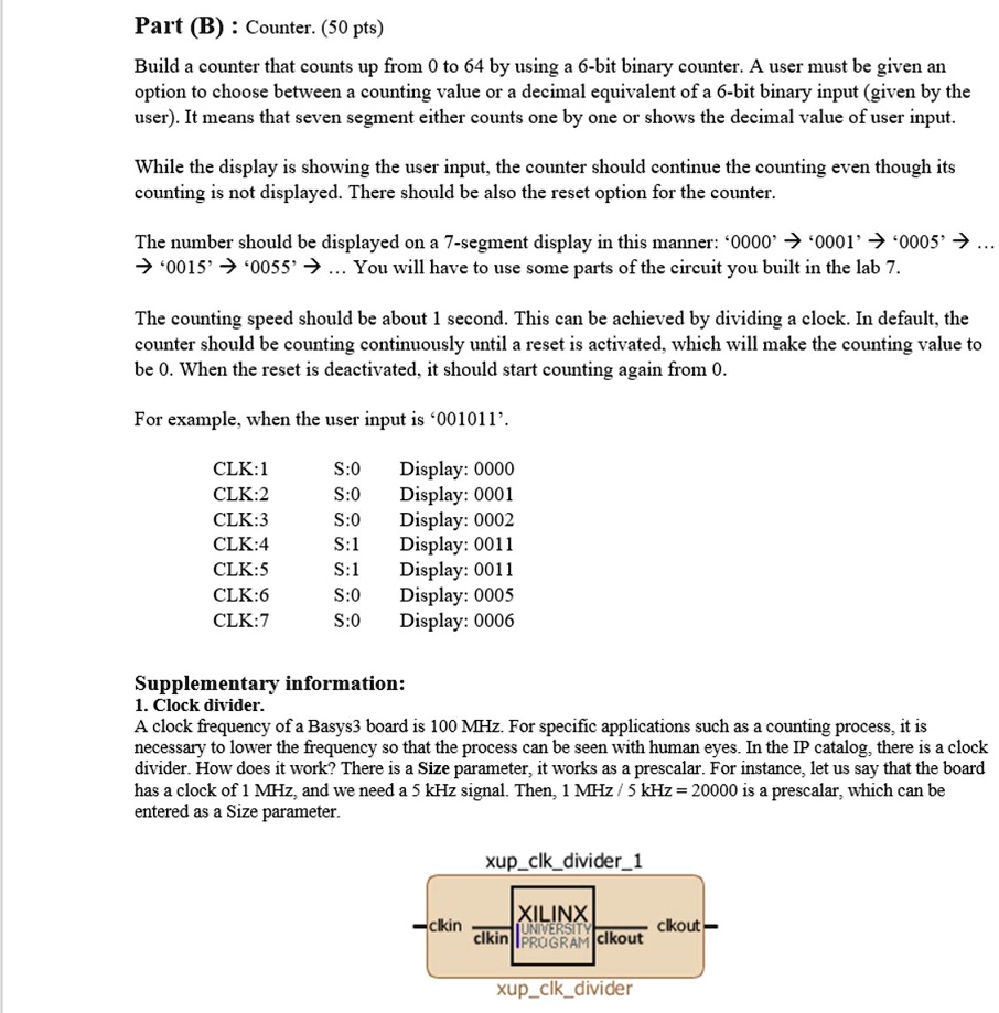 SOLVED: Part (B): Counter (50 pts) Build a counter that counts up from ...