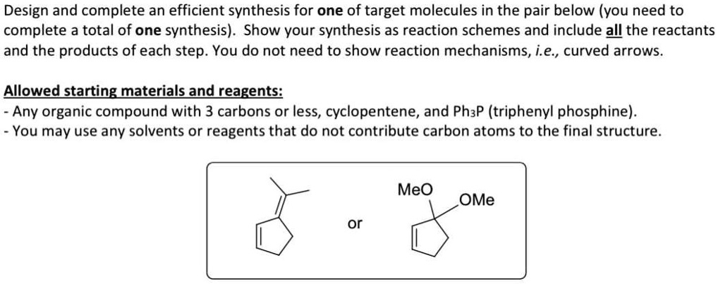 SOLVED: Design and complete an efficient synthesis for one of target ...