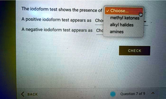 the iodoform test shows the presence of choose a positive iodoform test ...