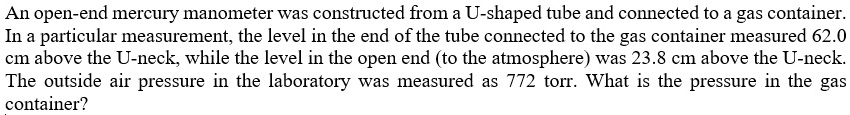 an open end mercury manometer was constructed from a u shaped tube and ...