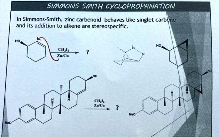 SIMMONS SMITH CYCLOPROPANATION In Simmons-Smith, zinc carbenoid behaves ...