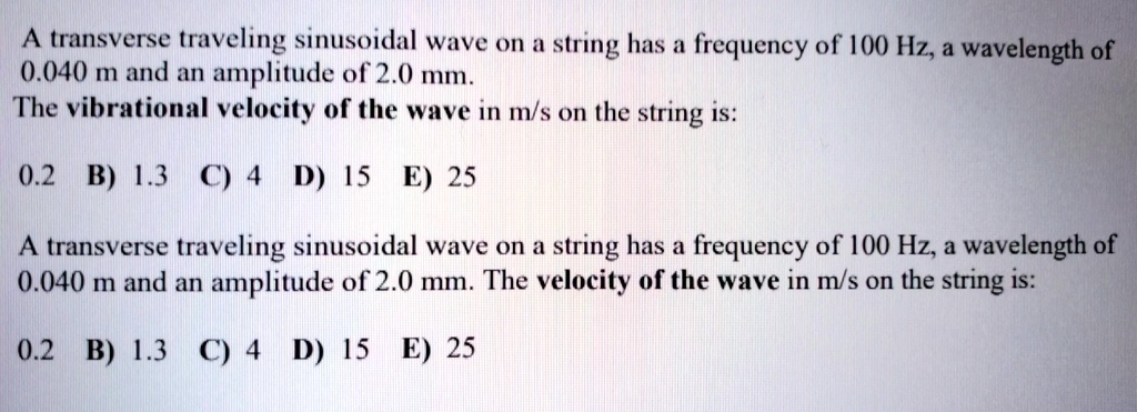 SOLVED: A transverse traveling sinusoidal wave on a string has a frequency of 100 Hz, a ...