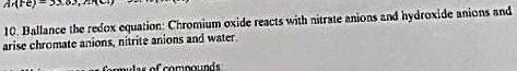 10. Balance the redox equation: Chromium oxide reacts with nitrate ...