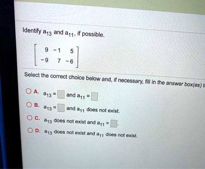identify a13 and a11 if possible 9 select the correct choice below and ifnecessary fll in the ...