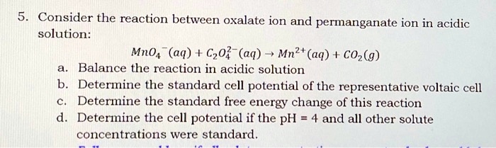 SOLVED: Consider the reaction between oxalate ion and permanganate ion ...