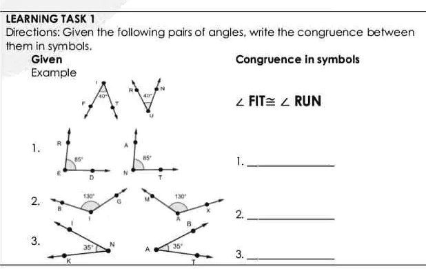 LEARNING TASK 1 Directions: Given the following pairs of angles, write the congruence between ...