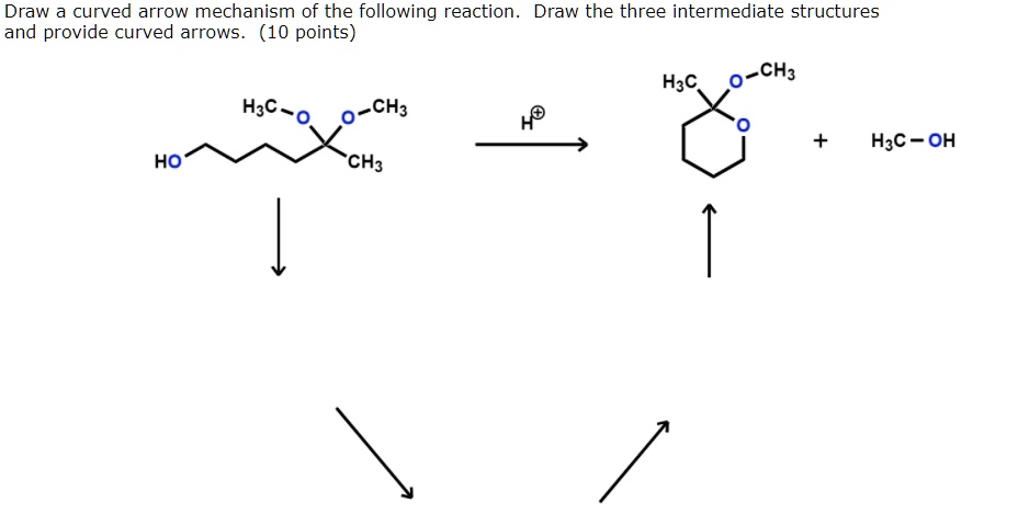 SOLVED: Draw a curved arrow mechanism of the following reaction: Draw the three intermediate ...