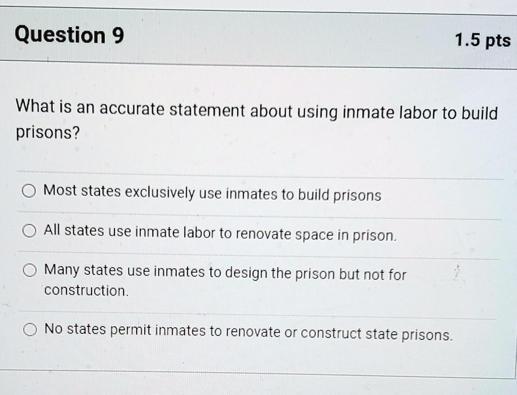 Question 9 1.5 pts What is an accurate statement about using inmate ...